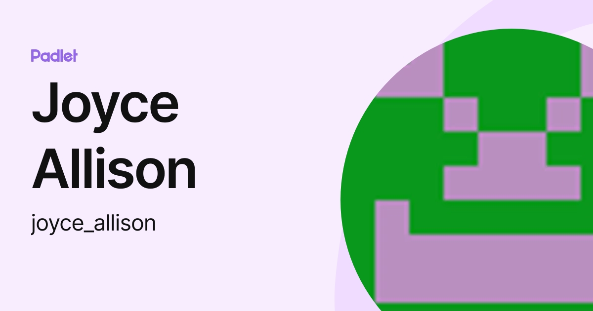 Joyce Allison (joyce_allison) profile | Padlet