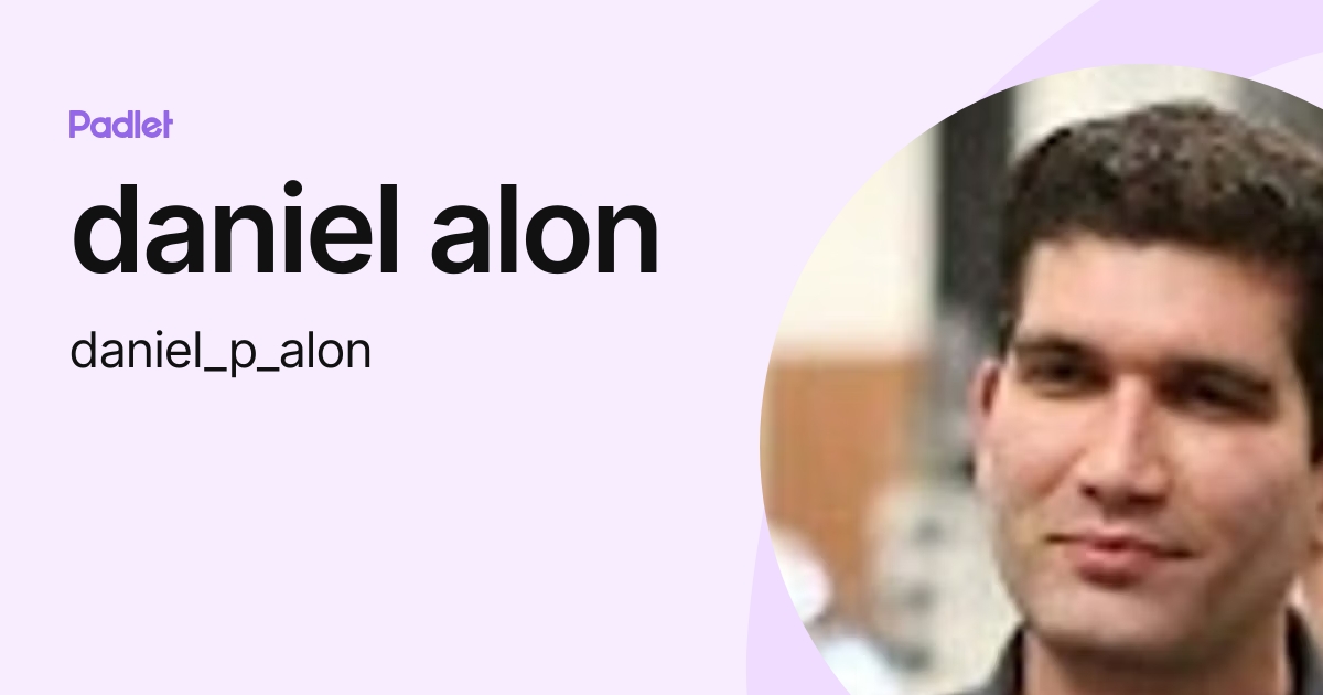 daniel alon (daniel_p_alon) profile | Padlet