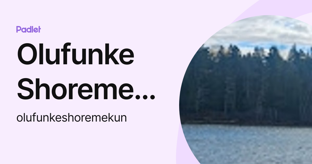 Olufunke Shoremekun (olufunkeshoremekun) profile | Padlet