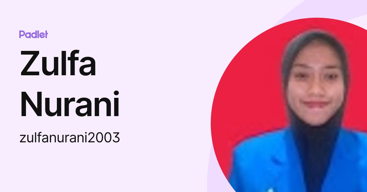 Zulfa Nurani (zulfanurani2003) profile | Padlet