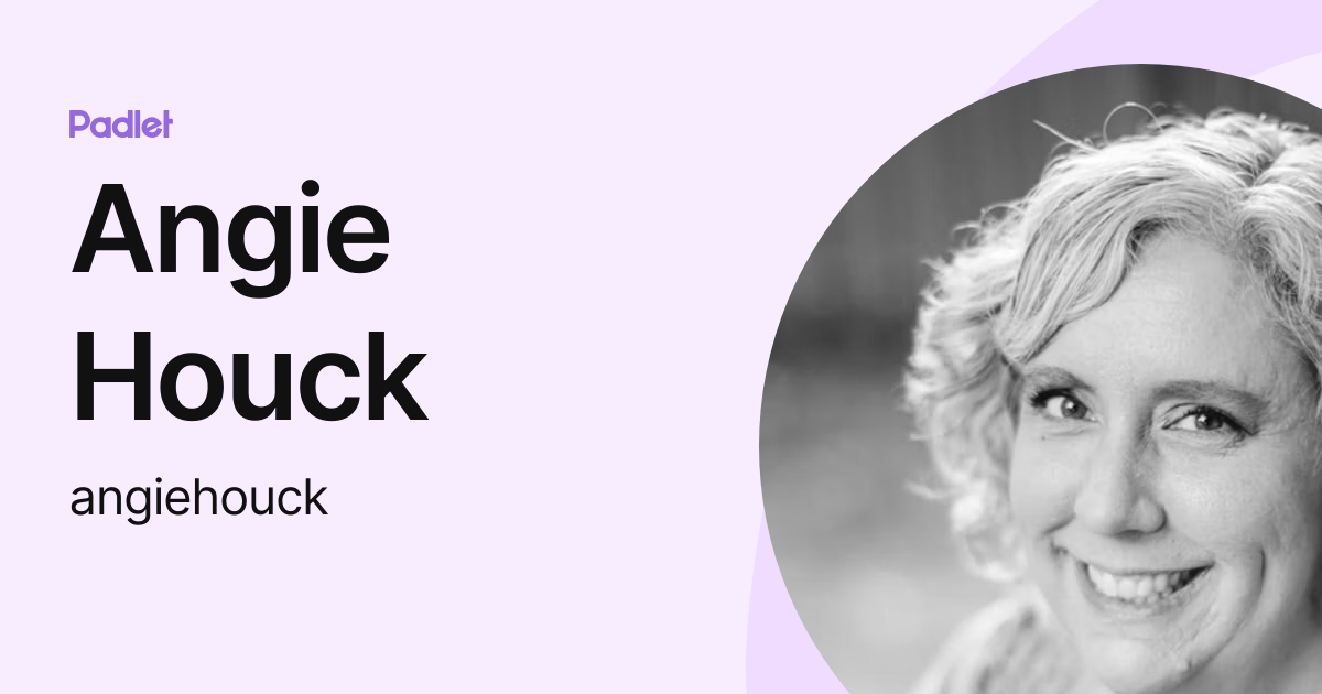 Angie Houck (angiehouck) profile | Padlet