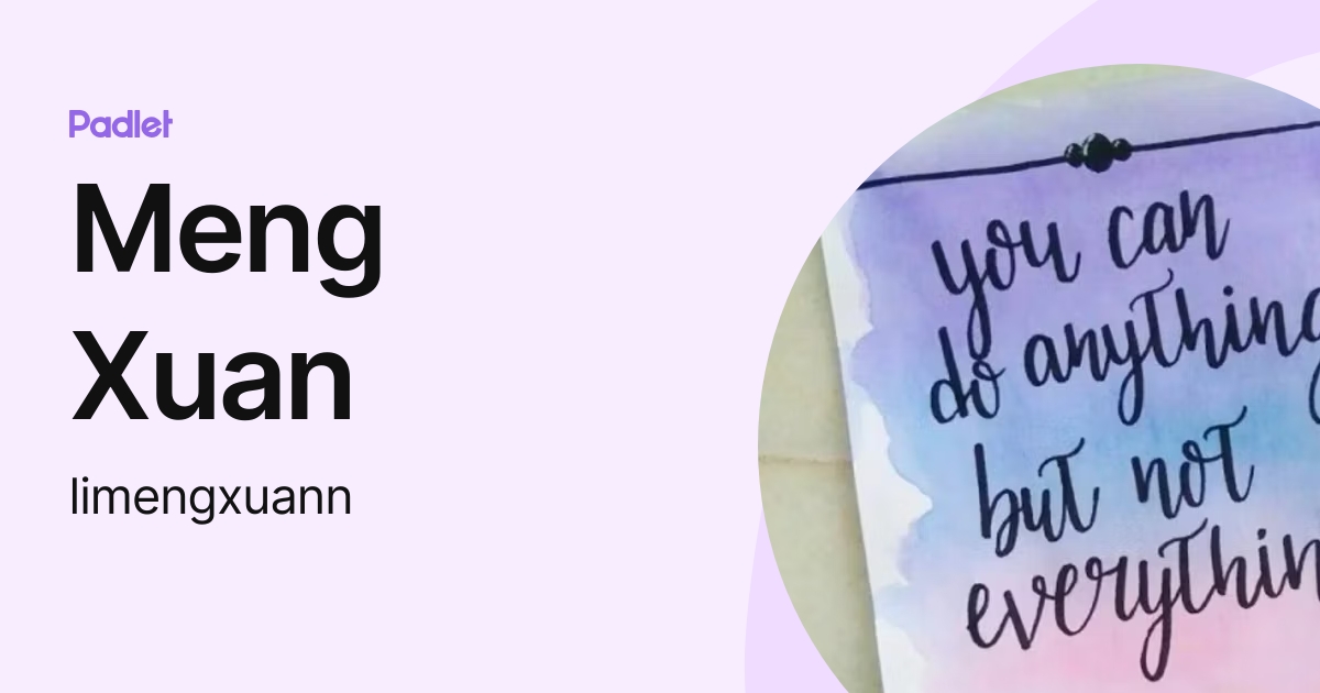 Meng Xuan (limengxuann) profile | Padlet