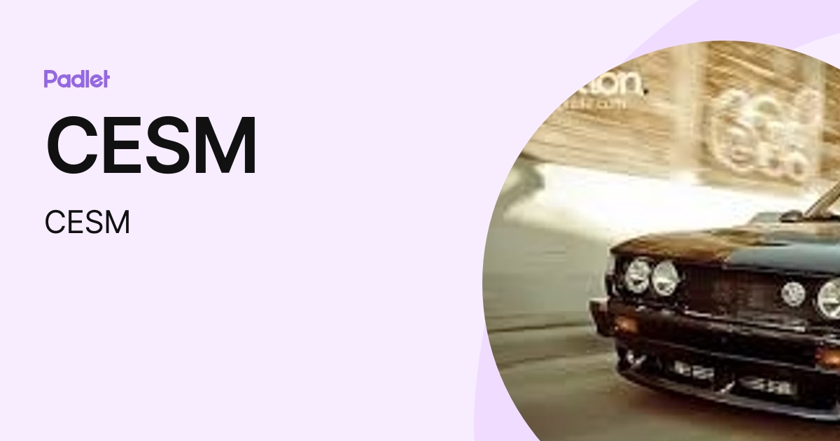 CESM (CESM) profile | Padlet