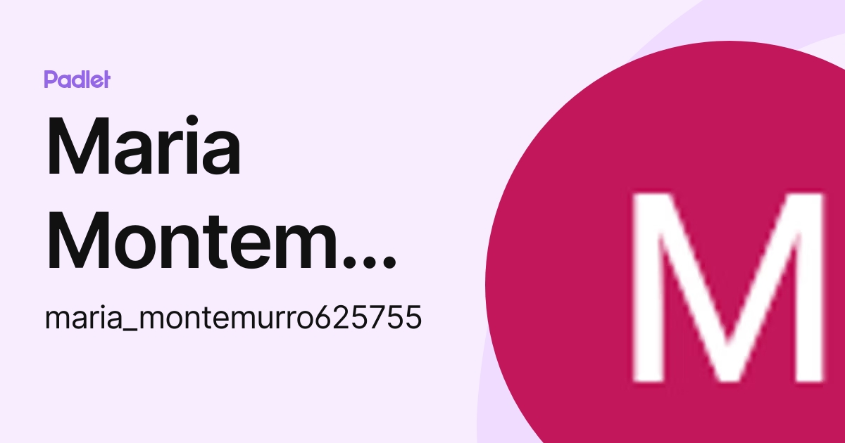 Maria Montemurro (maria_montemurro625755) profile | Padlet