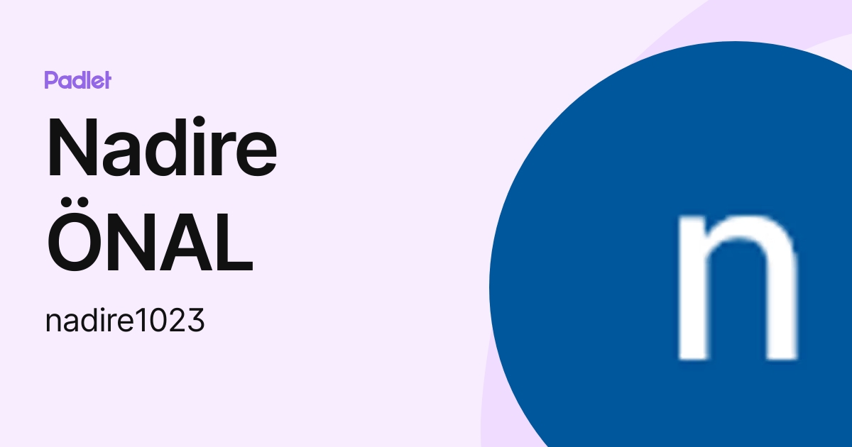 Nadire ÖNAL (nadire1023) profile | Padlet