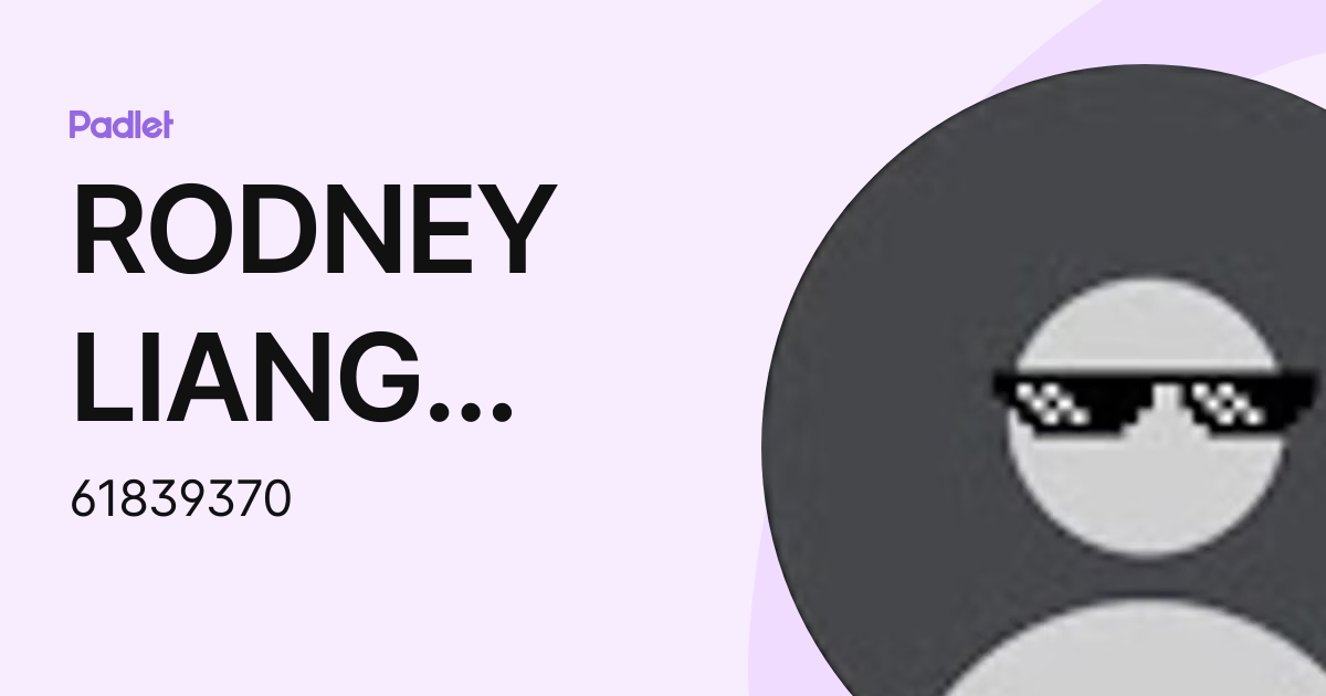 RODNEY LIANG LOO MANCHEGO (61839370) profile | Padlet