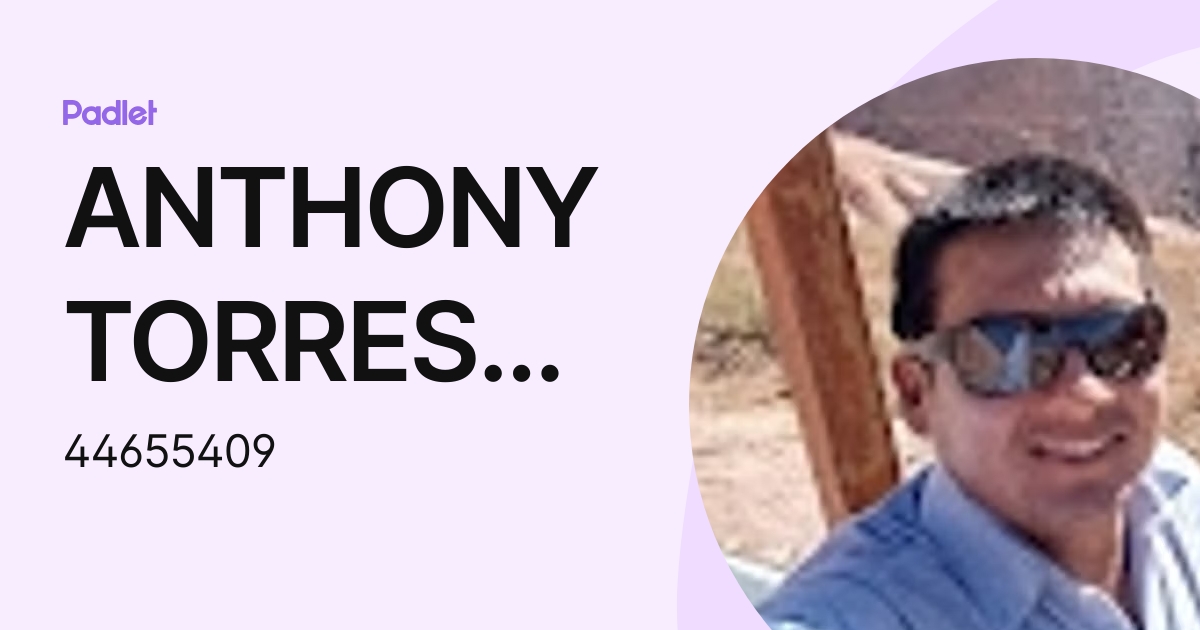ANTHONY TORRES LUQUE (44655409) profile | Padlet
