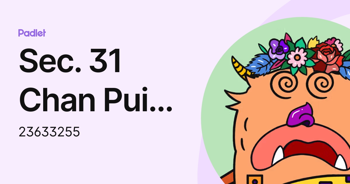 Sec. 31 Chan Pui Yu 23633255 (23633255) profile | Padlet