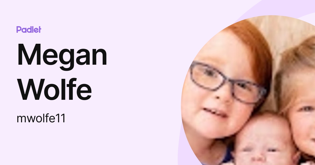 Megan Wolfe (mwolfe11) profile | Padlet