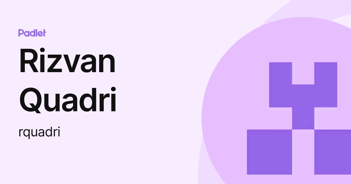 Rizvan Quadri (rquadri) profile | Padlet