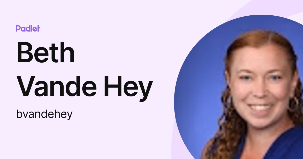 Beth Vande Hey (bvandehey) profile | Padlet