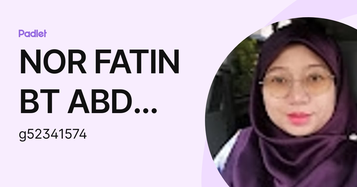 NOR FATIN BT ABD MOHKSIN KPM-Guru (g52341574) profile | Padlet