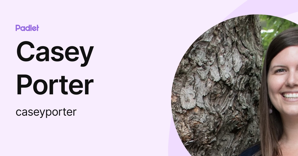 Casey Porter (caseyporter) profile | Padlet