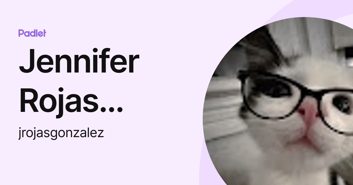 Jennifer Rojas González (jrojasgonzalez) profile | Padlet
