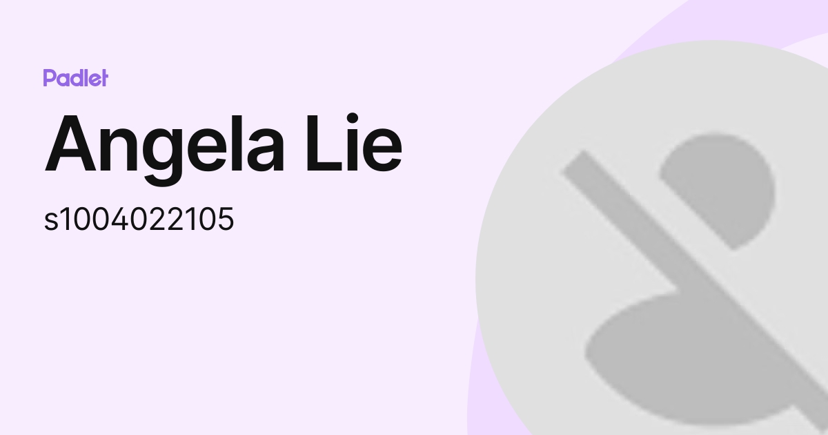 Angela Lie (s1004022105) profile | Padlet