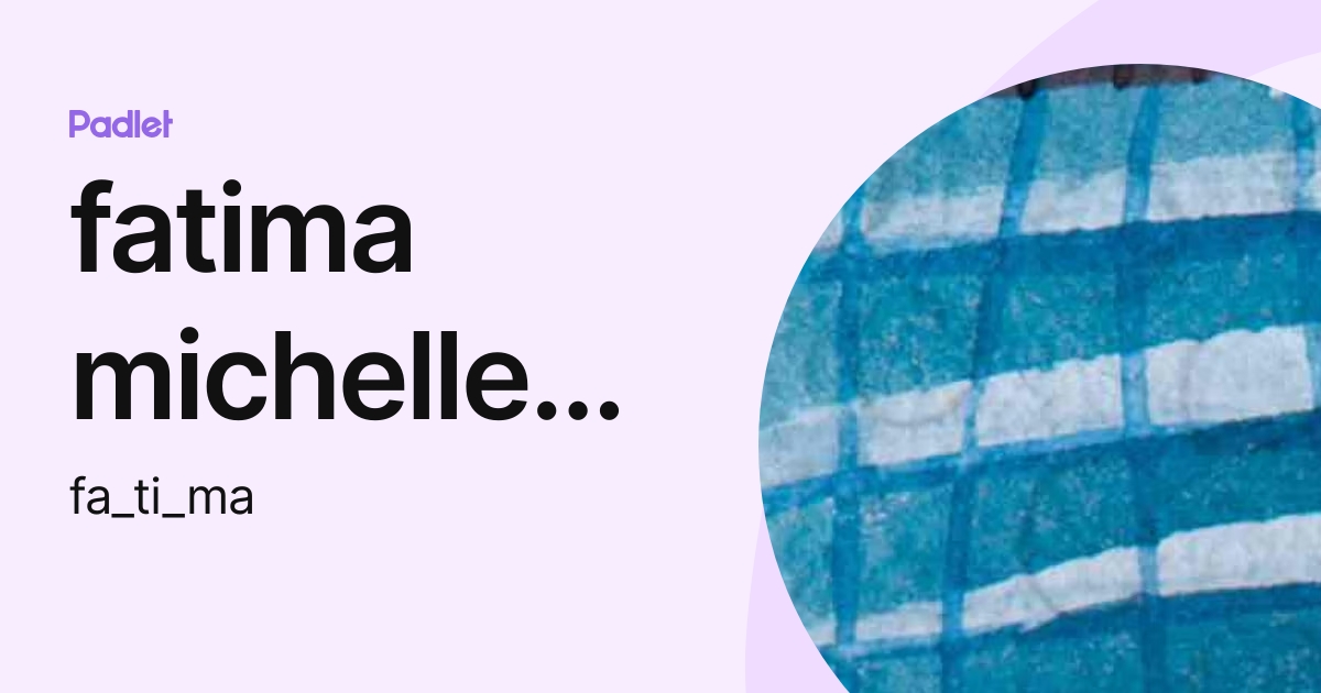 fatima michelle corona palacios (fa_ti_ma) profile | Padlet