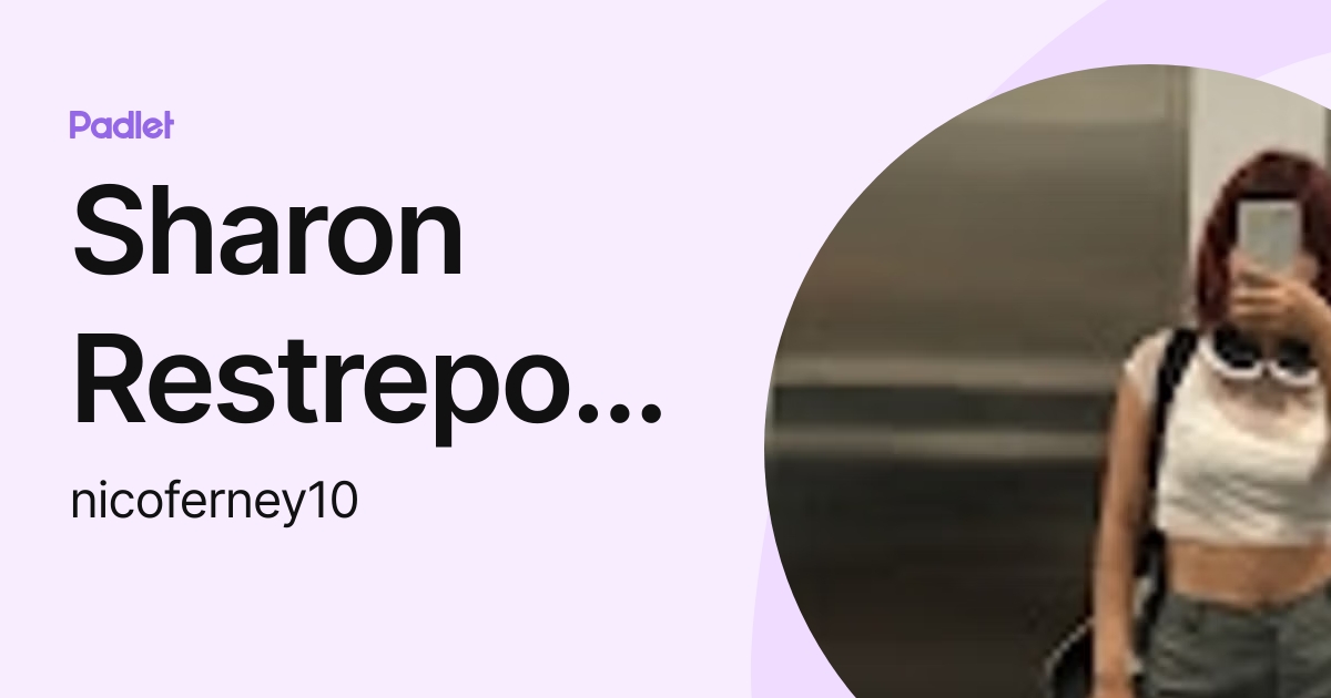 Sharon Restrepo Uribe (nicoferney10) profile | Padlet