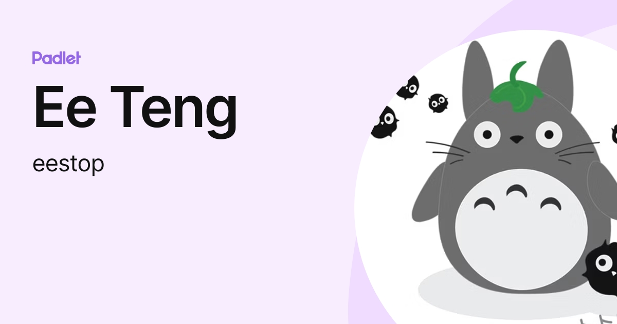 Ee Teng (eestop) profile | Padlet