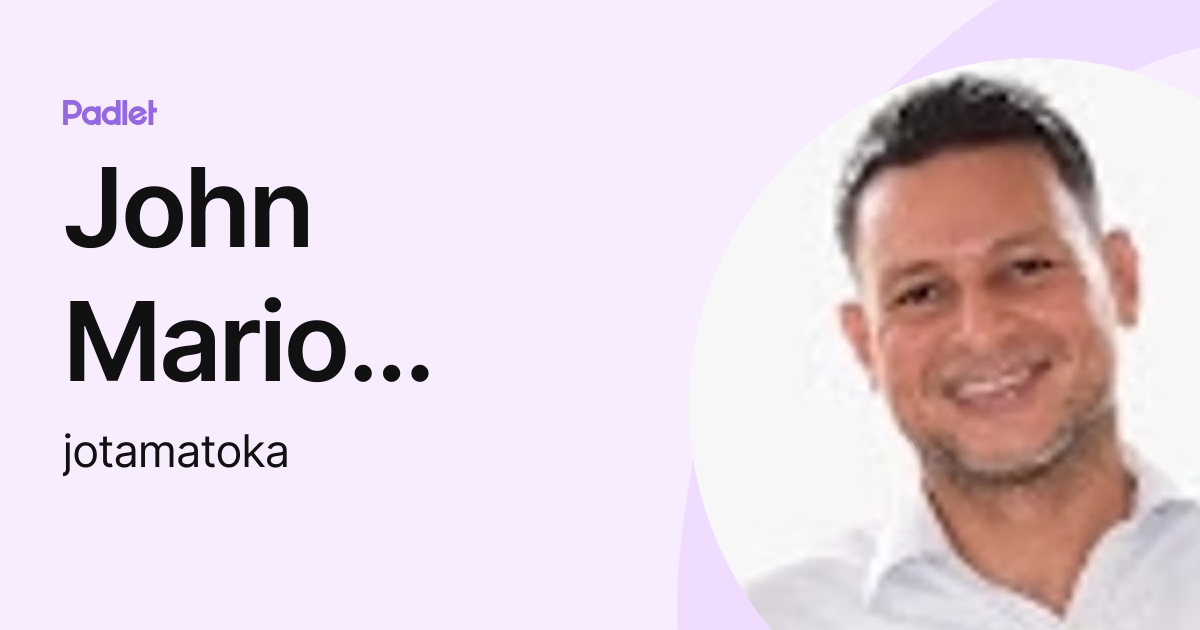 John Mario Tobón Castaño (jotamatoka) profile | Padlet