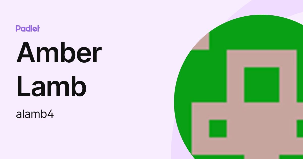 Amber Lamb (alamb4) profile | Padlet