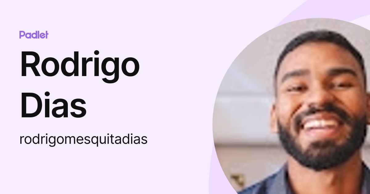 Rodrigo Dias (rodrigomesquitadias) profile | Padlet