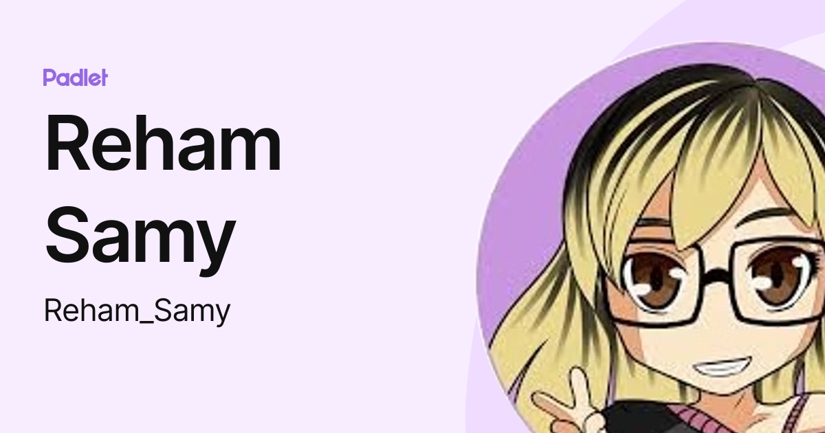 Reham Samy (Reham_Samy) profile | Padlet