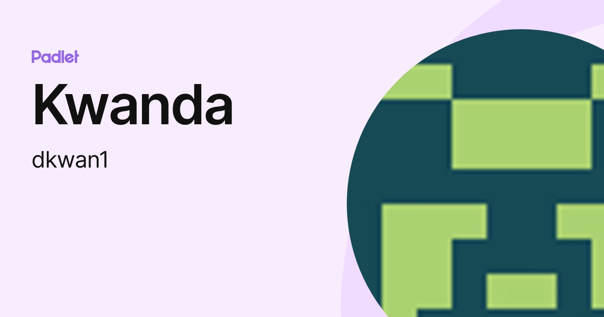 Kwanda (dkwan1) profile | Padlet