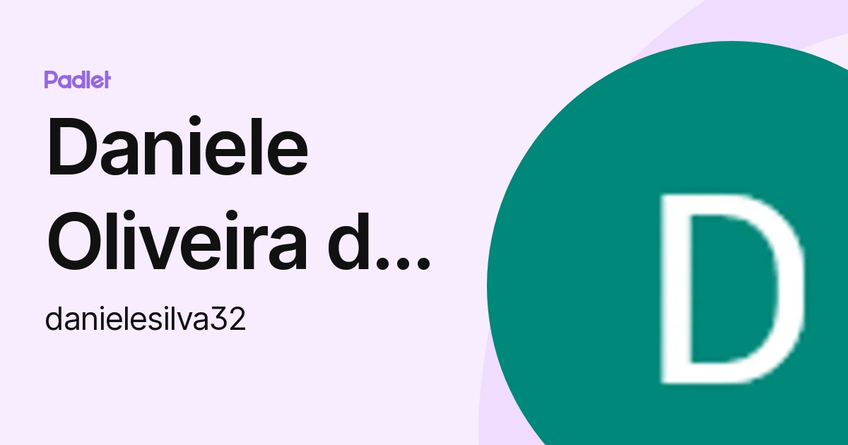 Daniele Oliveira da Silva (danielesilva32) profile | Padlet