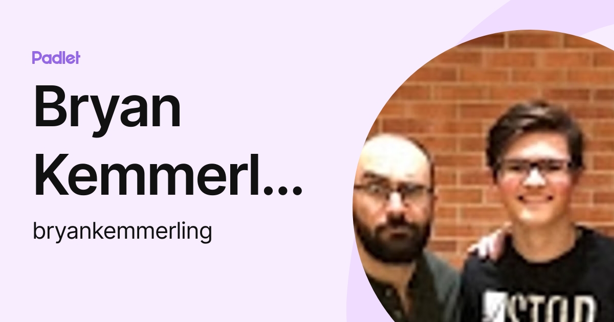 Bryan Kemmerling (bryankemmerling) profile | Padlet