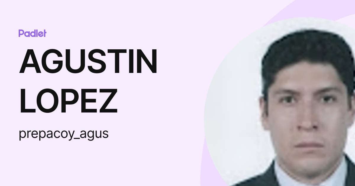AGUSTIN LOPEZ (prepacoy_agus) profile | Padlet