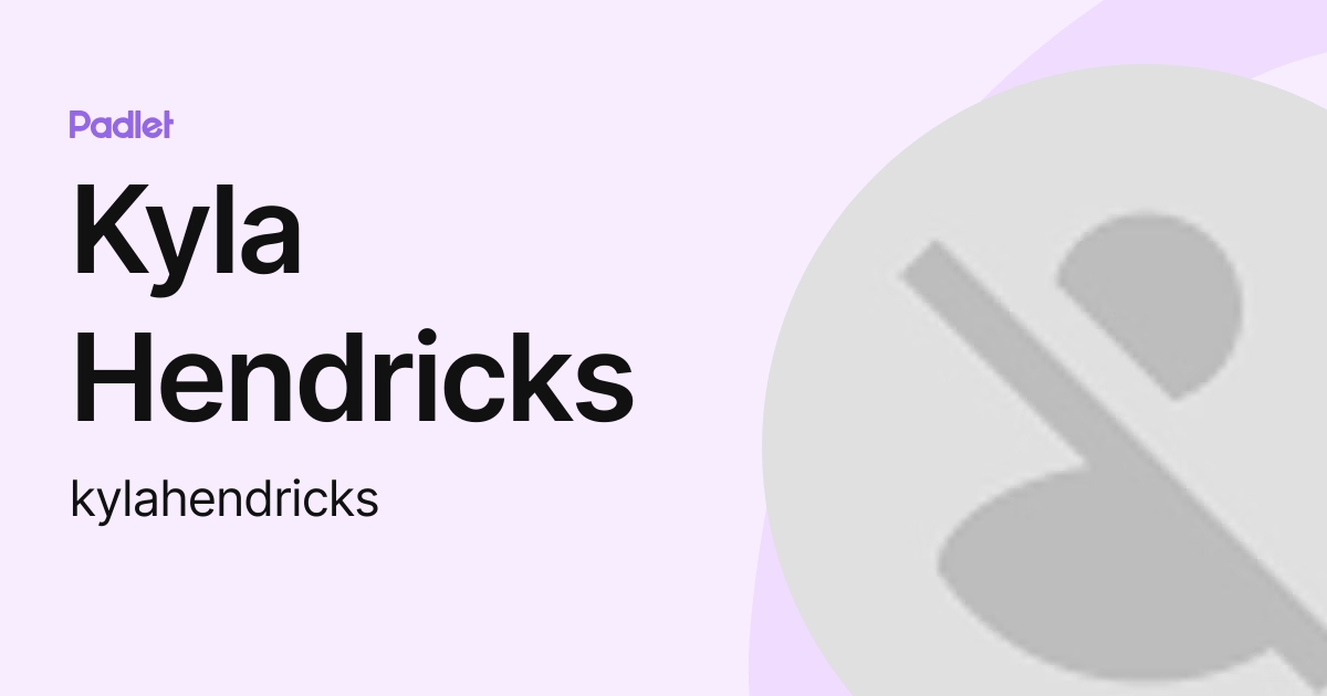 Kyla Hendricks (kylahendricks) profile | Padlet