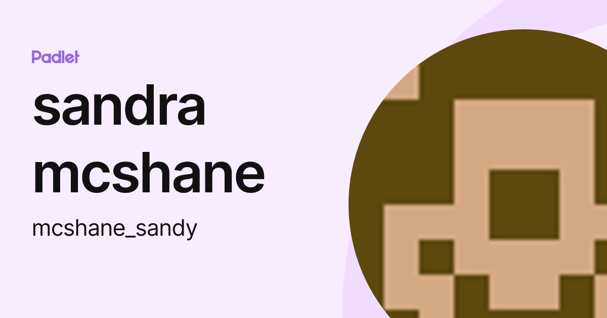 sandra mcshane (mcshane_sandy) profile | Padlet