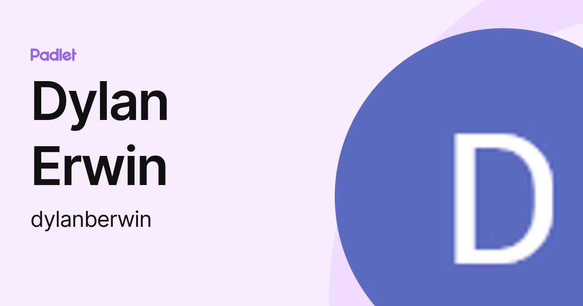 Dylan Erwin (dylanberwin) profile | Padlet