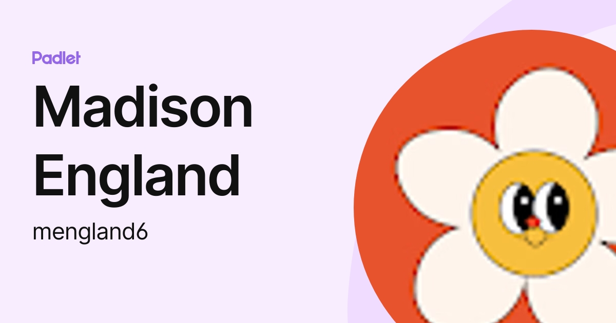 Madison England (mengland6) profile | Padlet