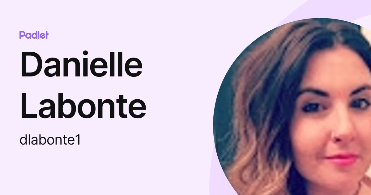 Danielle Labonte (dlabonte1) profile | Padlet