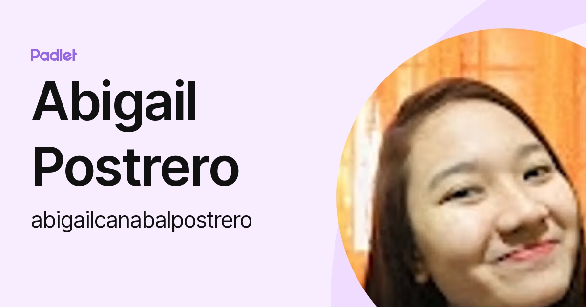 Abigail Postrero (abigailcanabalpostrero) profile | Padlet