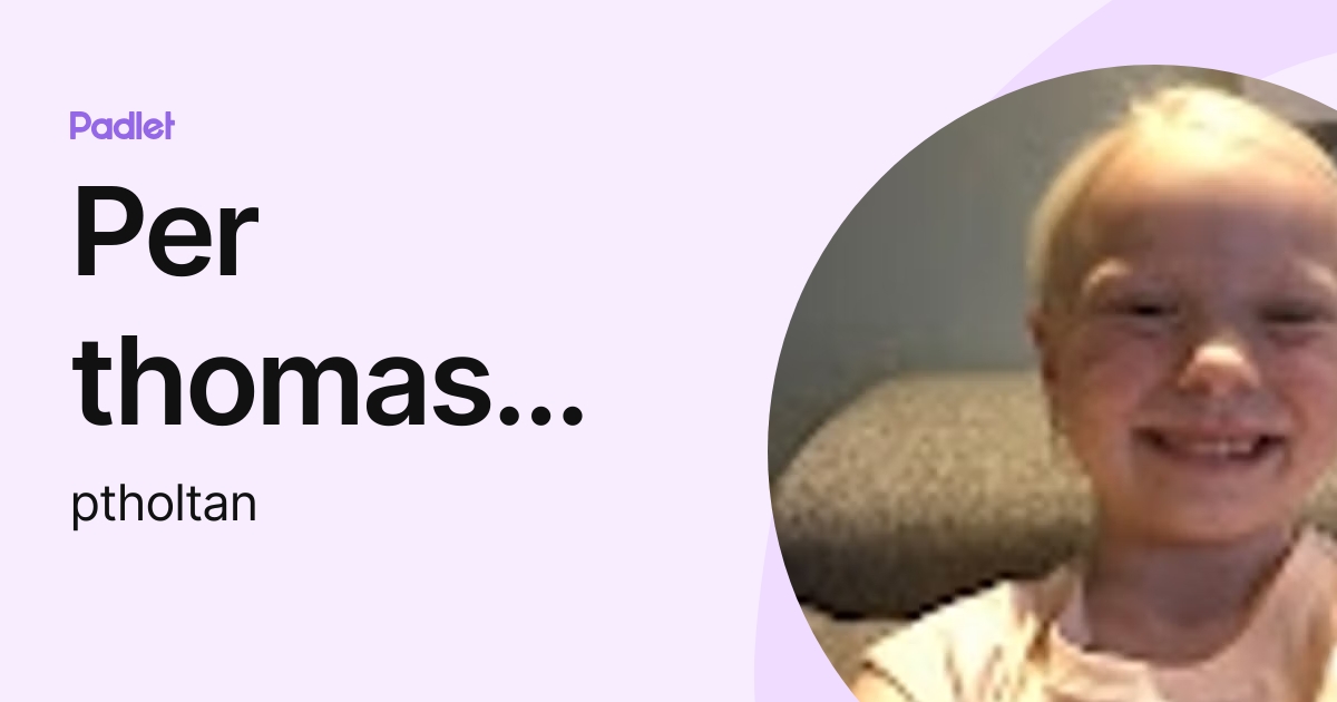 Per thomas Holtan (ptholtan) profile | Padlet
