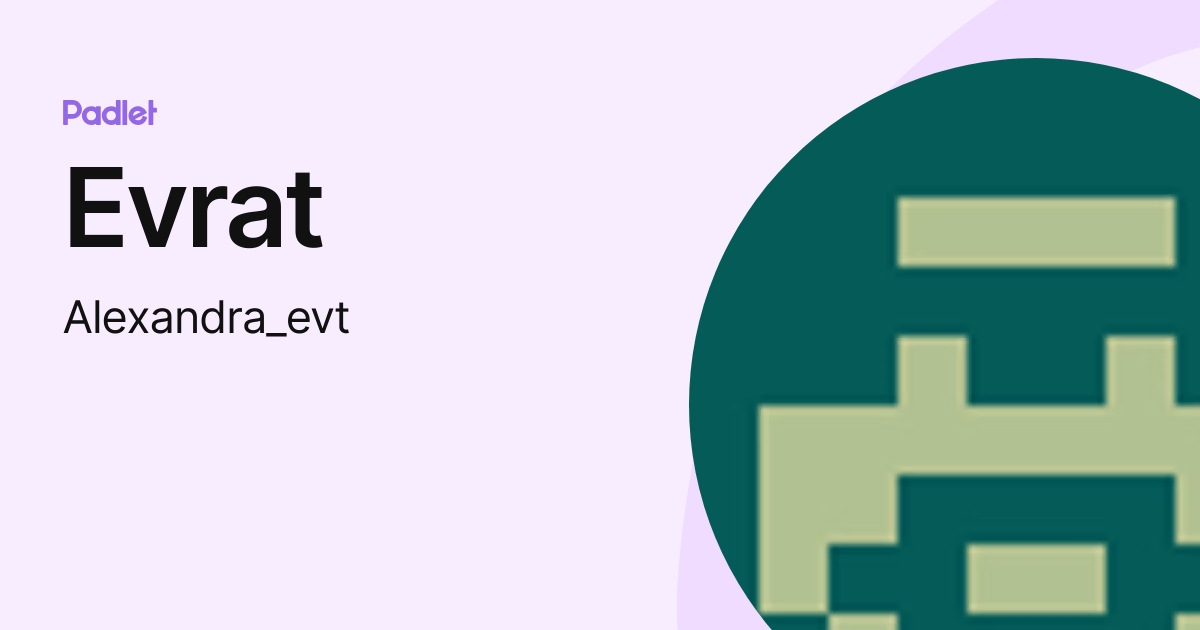 Evrat (Alexandra_evt) profile | Padlet