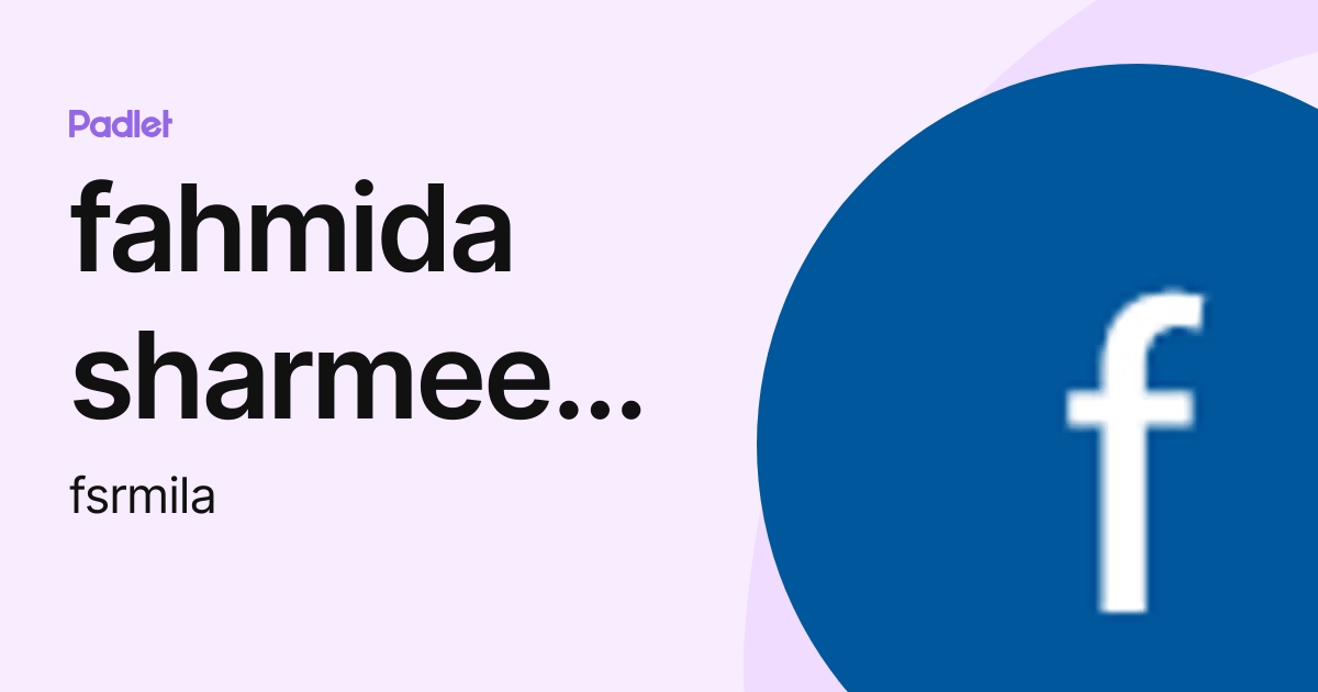 fahmida sharmeen Rahman (fsrmila) profile | Padlet