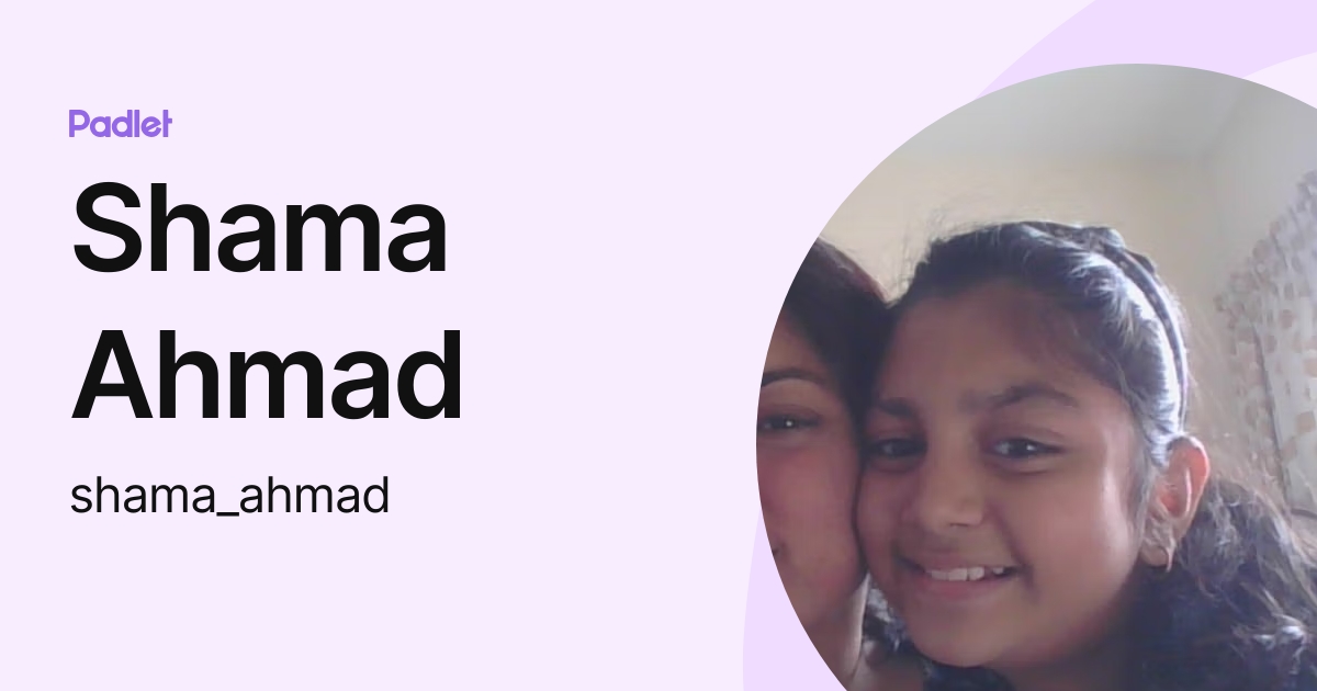 Shama Ahmad (shama_ahmad) profile | Padlet