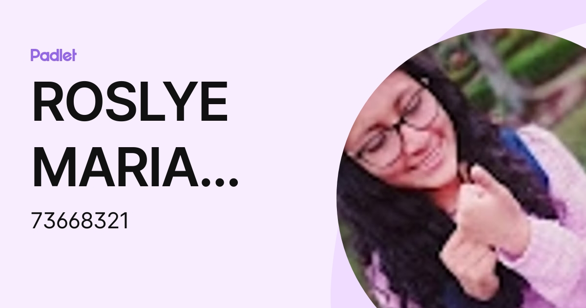 ROSLYE MARIA PEREZ BERNAOLA (73668321) profile | Padlet