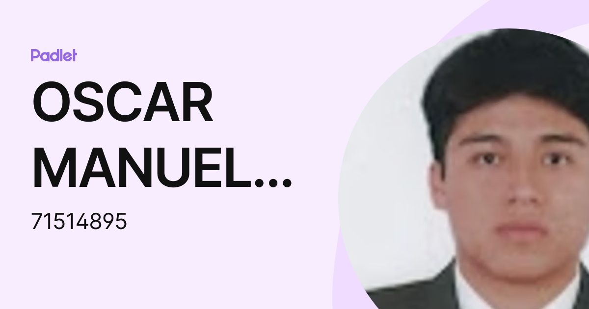 OSCAR MANUEL ALEJANDRO QUISPE MENDOZA (71514895) profile | Padlet