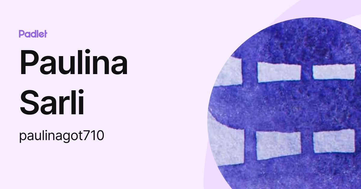 Paulina Sarli (paulinagot710) profile | Padlet