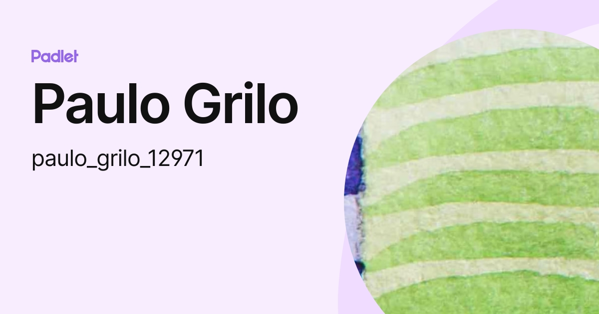 Paulo Grilo (paulo_grilo_12971) profile | Padlet