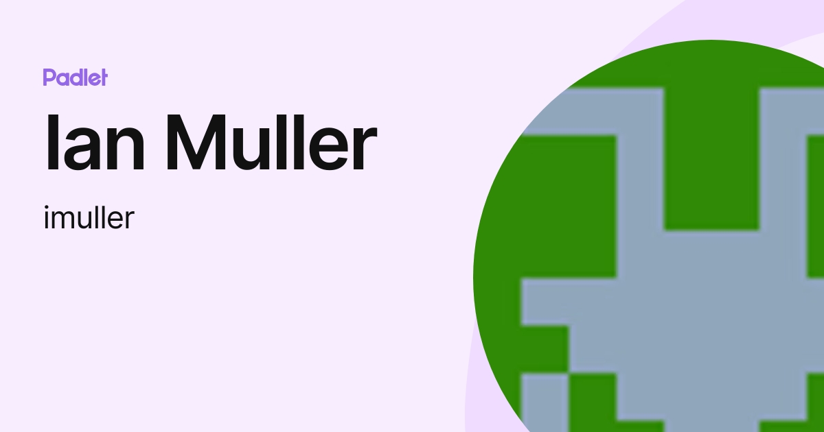 Ian Muller (imuller) profile | Padlet