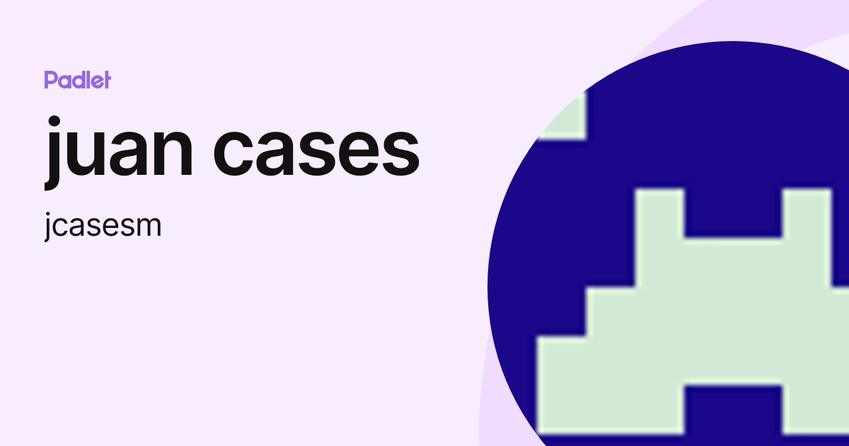 juan cases (jcasesm) perfil | Padlet