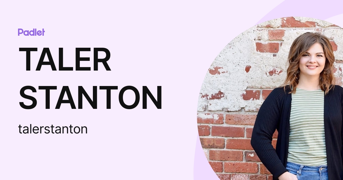 TALER STANTON (talerstanton) profile | Padlet