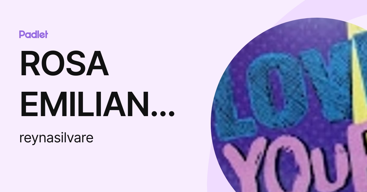 ROSA EMILIANA REYNA SILVA (reynasilvare) profile | Padlet
