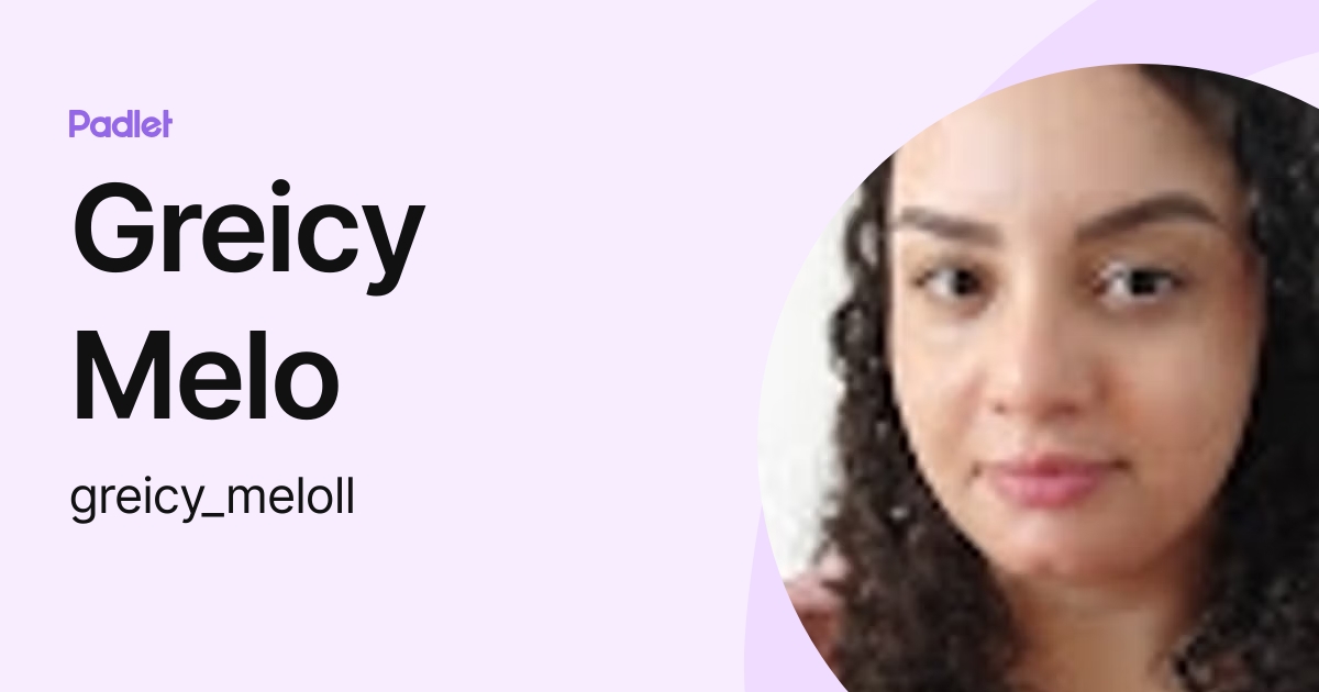 Greicy Melo (greicy_meloll) profile | Padlet