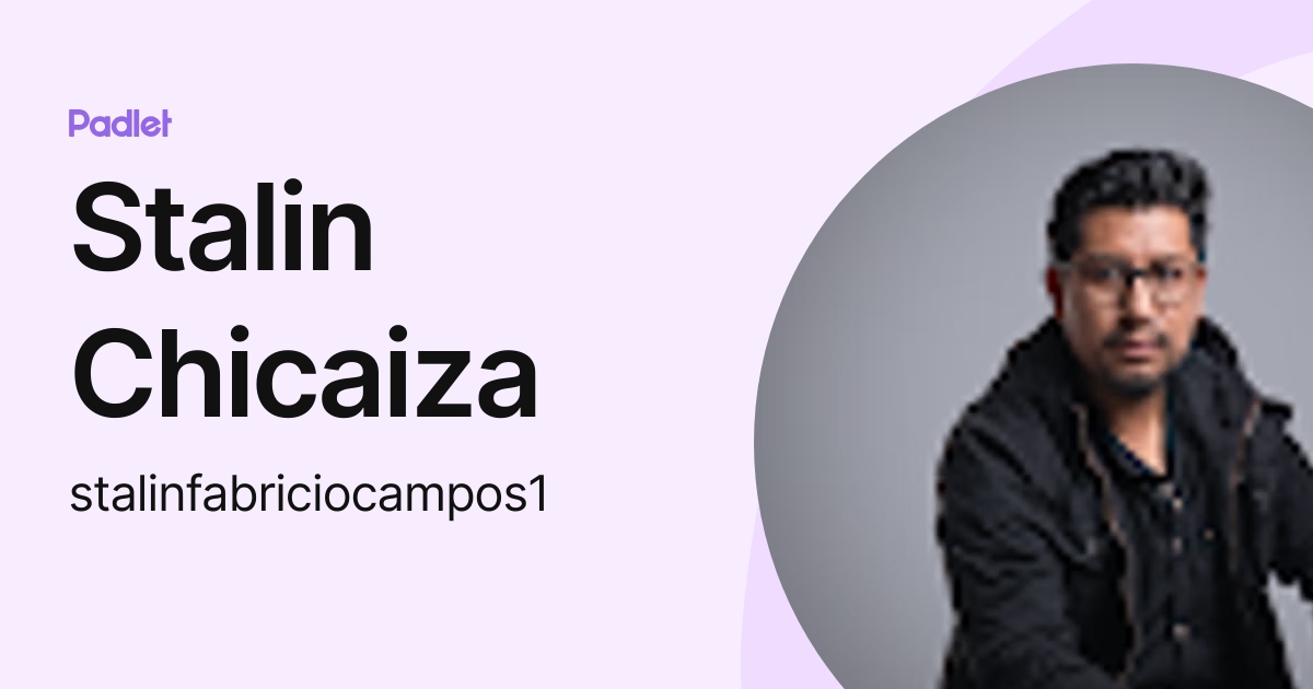 Stalin Chicaiza (stalinfabriciocampos1) profile | Padlet